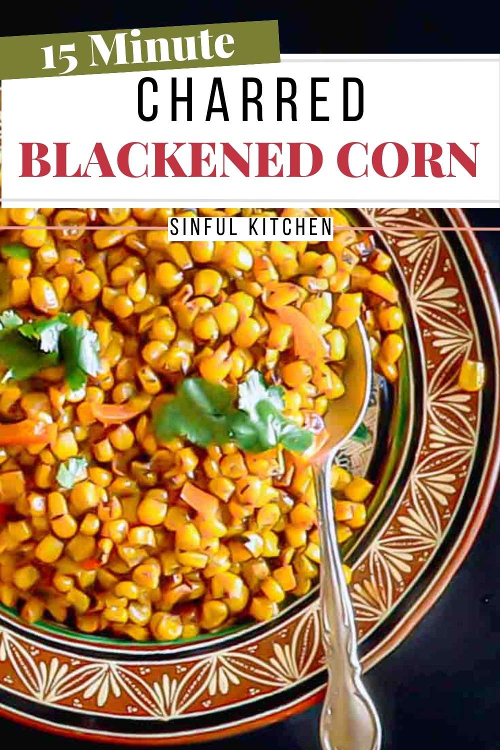 3-Ingredient Blackened Corn | Sinful Kitchen